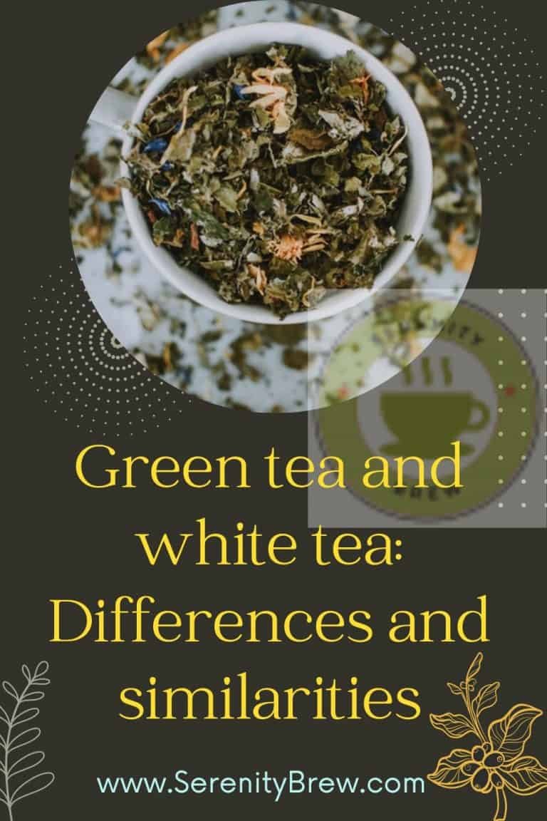 Green tea and white tea: Differences and similarities - Serenity Brew