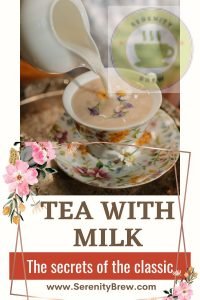 Tea with milk: the secrets of the classic - Serenity Brew