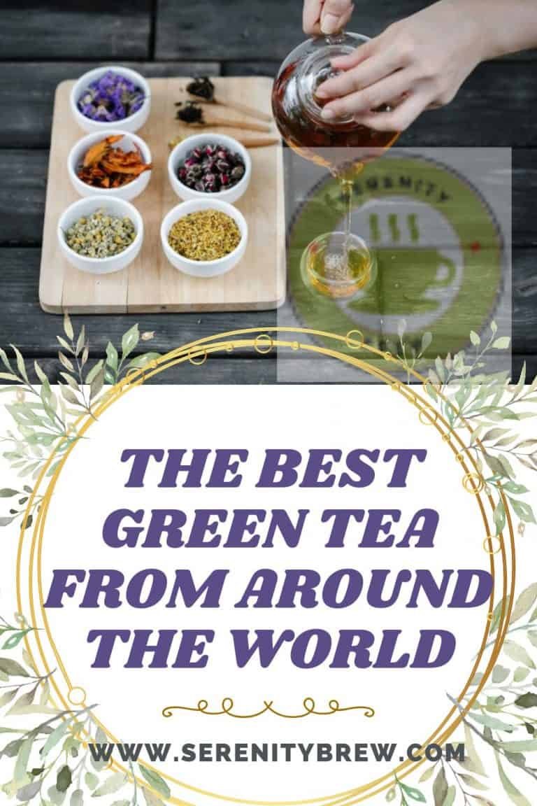 The best green tea from around the world - Serenity Brew
