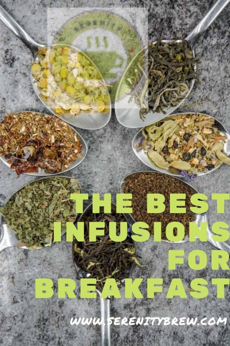 The best infusions for breakfast - Serenity Brew