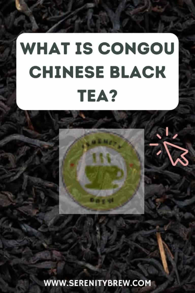 What is Congou Chinese black tea? - Serenity Brew