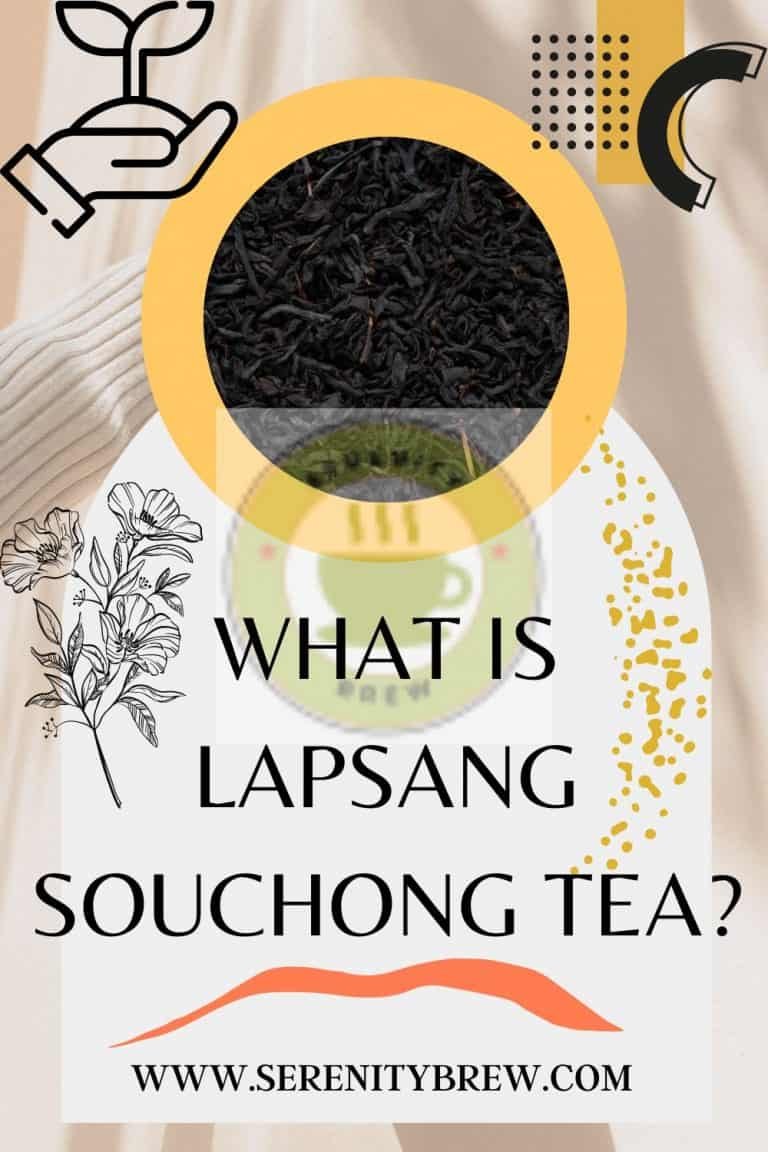 What is Lapsang Souchong Tea? - Serenity Brew