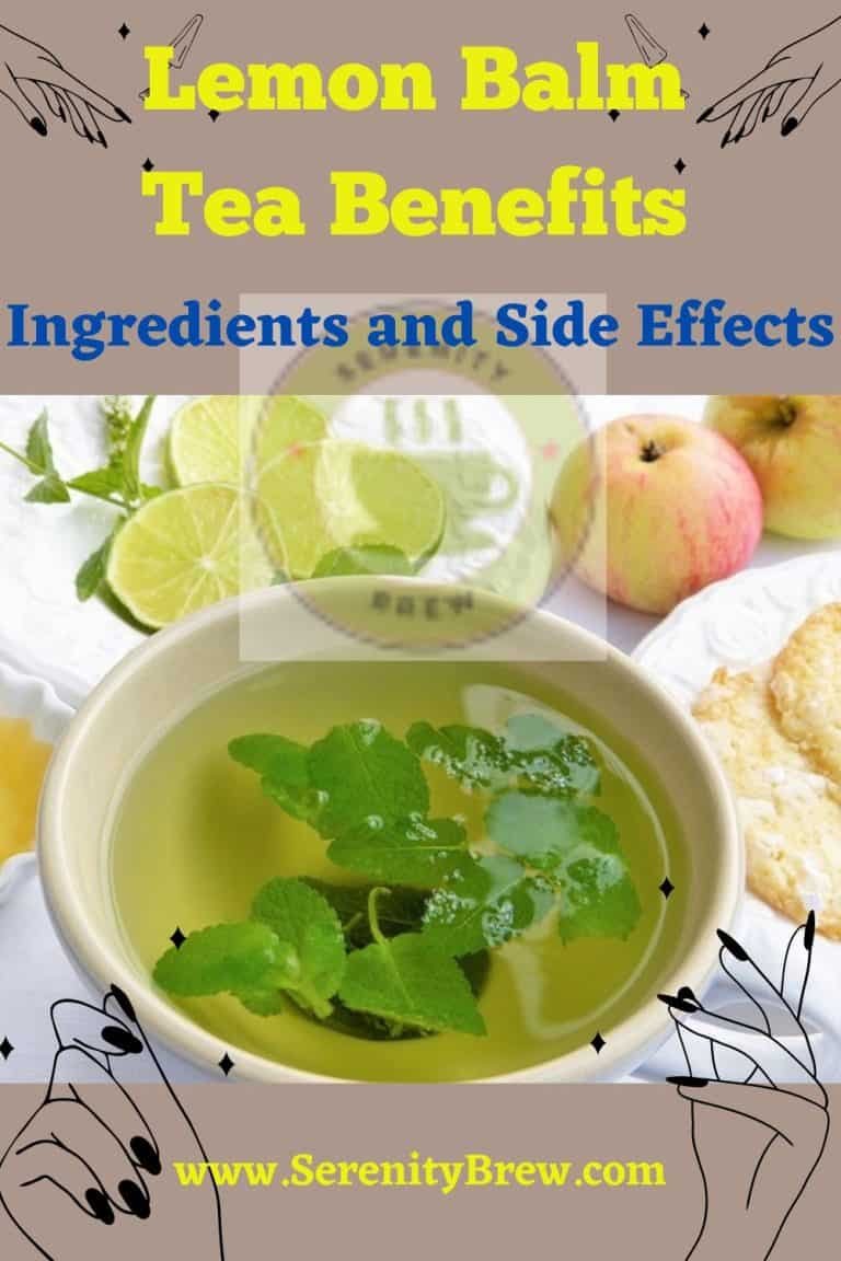 Lemon Balm Tea Benefits: Ingredients and Side Effects - Serenity Brew
