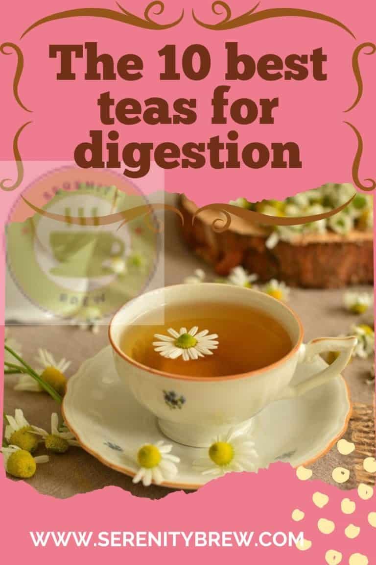 The 10 best teas for digestion - Serenity Brew