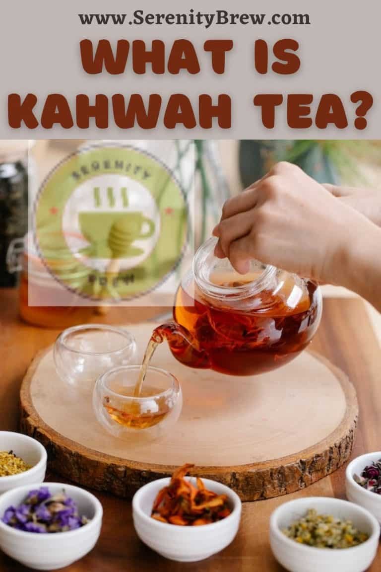 What is Kahwah tea? - Serenity Brew