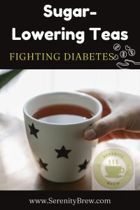 Sugar-Lowering Teas: Fighting Diabetes - Serenity Brew