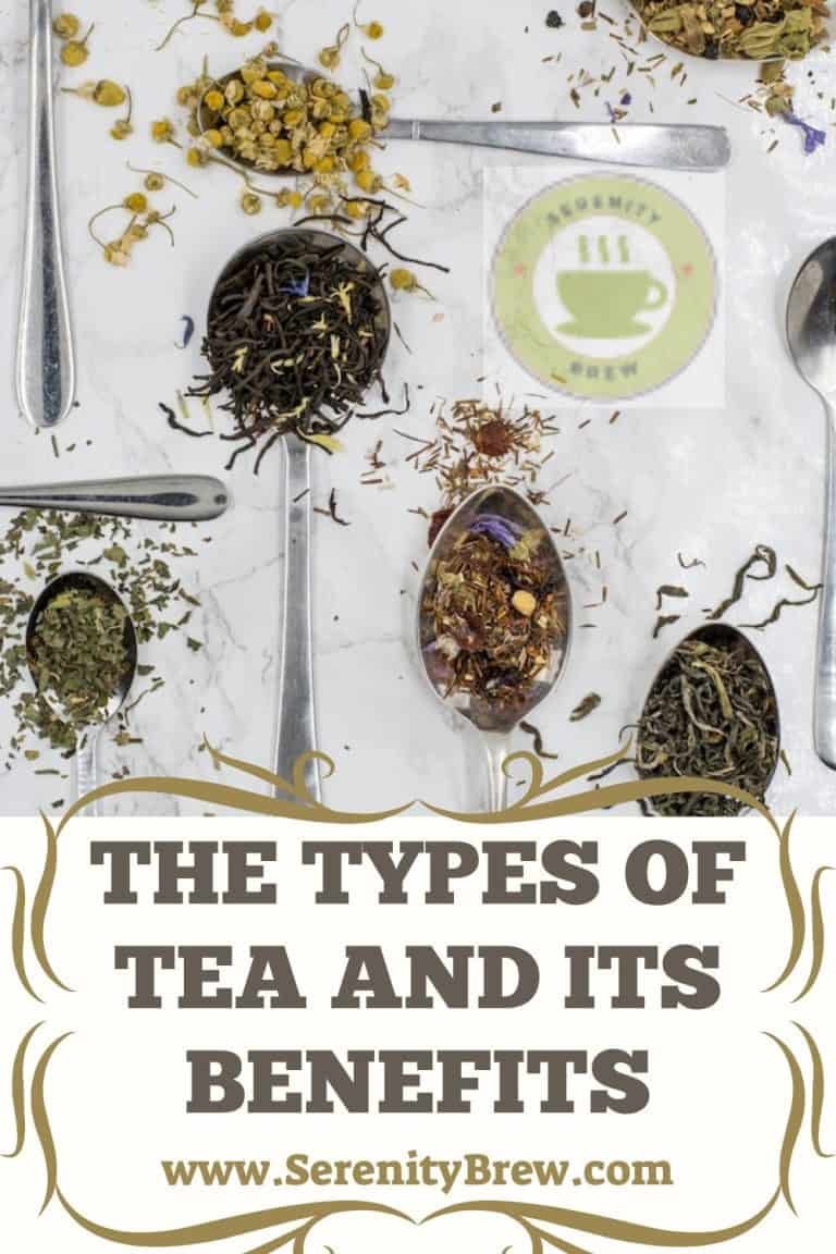 The types of tea and its benefits - Serenity Brew